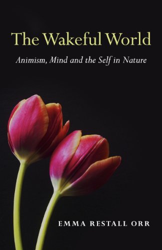 The Wakeful World: Animism, Mind and the Self in Nature - Book Readus